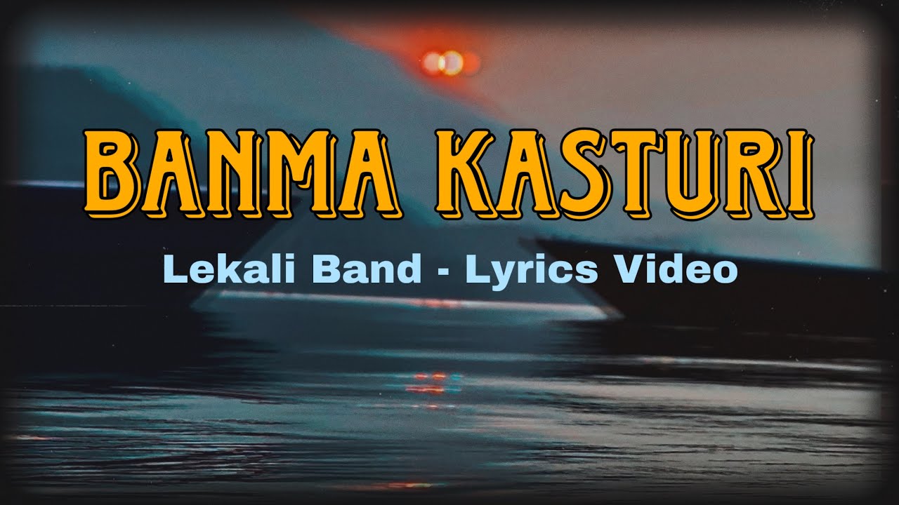 Lekali Band - Banma Kasturi | Lyrics Video | - YouTube