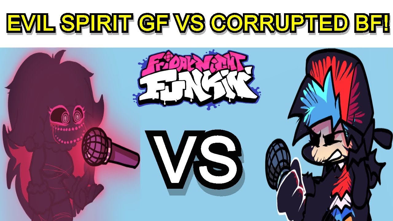 Friday Night Funkin' MOD-Evil Spirit GF vs Corrupted BF! / FNF Mod ...