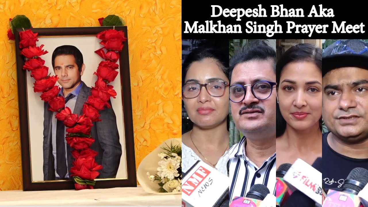 Bhabi Ji Ghar Par Hai Actor Deepesh Bhan Aka Malkhan Singh Pr@yer Meet ...