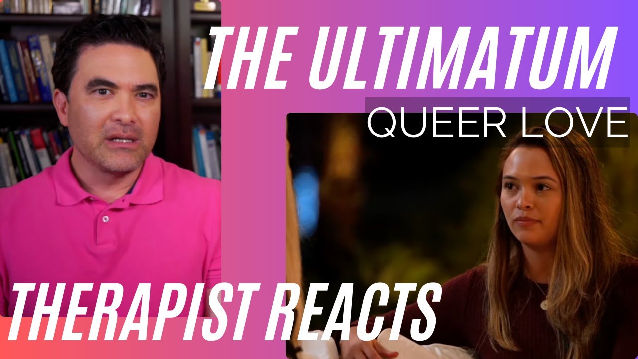 Ultimatum: Queer Love #3 - (Lexi & Rae) - Therapist Reacts - YouTube