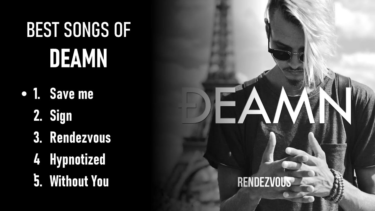 Top 5 Best Songs of DEAMN | Save Me - Sign - Rendezvous - Hypnotized ...