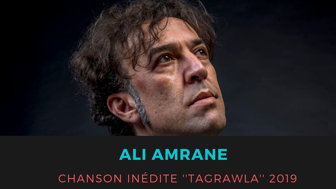 Ali Amrane chanson inédite ''Tagrawla'' 2019 - YouTube
