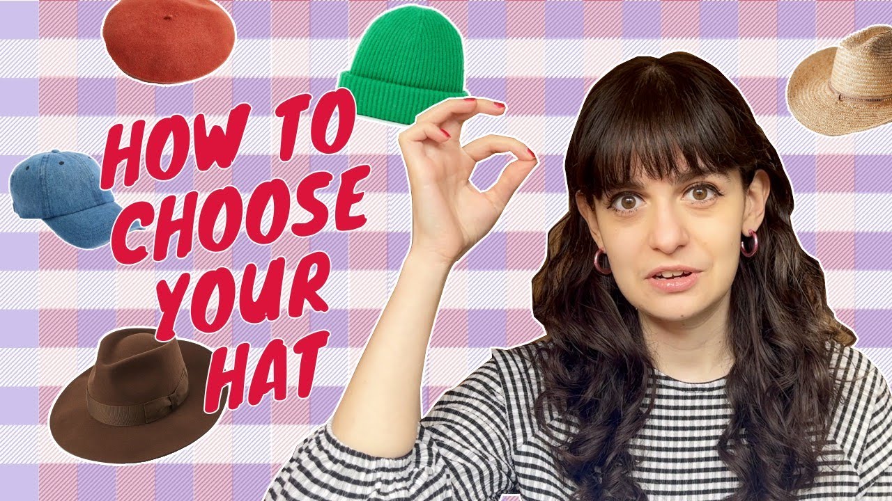 How To Choose Your Hat - YouTube