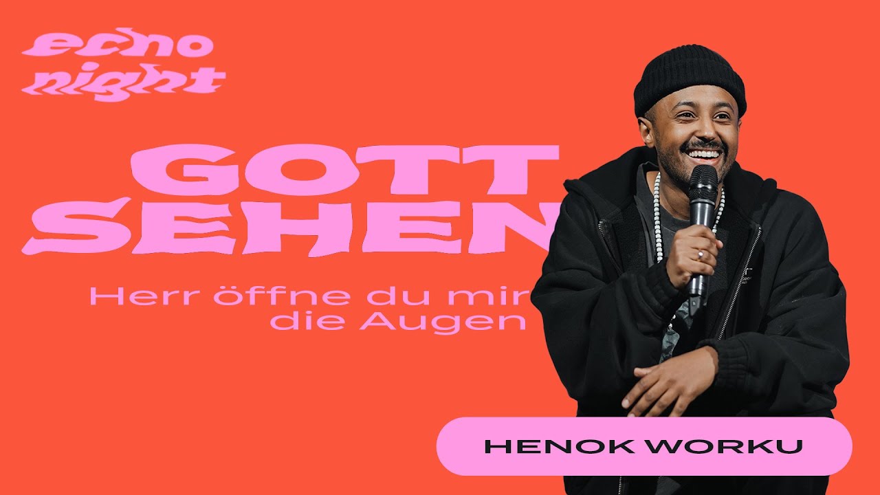 GOTT SEHEN | ECHO NIGHT - 01.04. | HENOK WORKU - YouTube