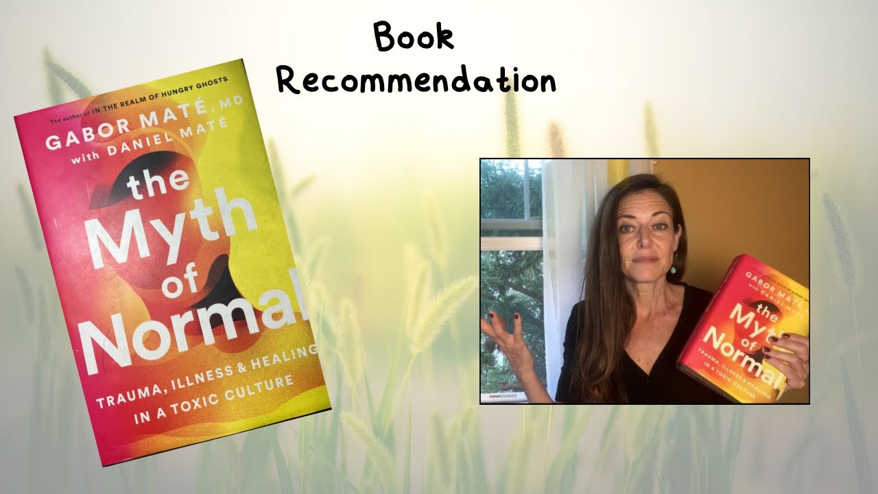Book Recommendation: The Myth of Normal by Gabor Maté & Daniel Maté ...