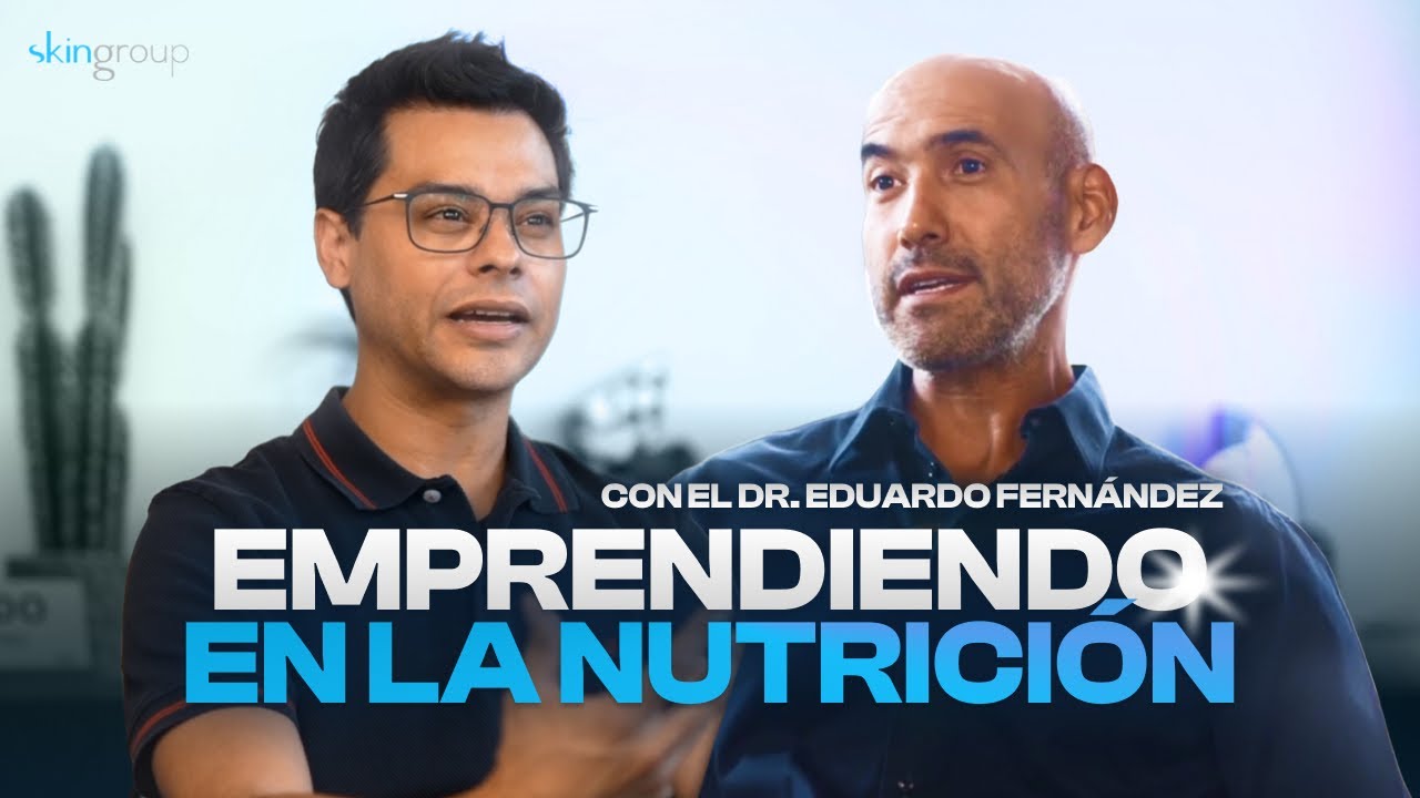 Emprendiendo Desde La Nutrición (Con El Dr. Eduardo Fernández) - YouTube