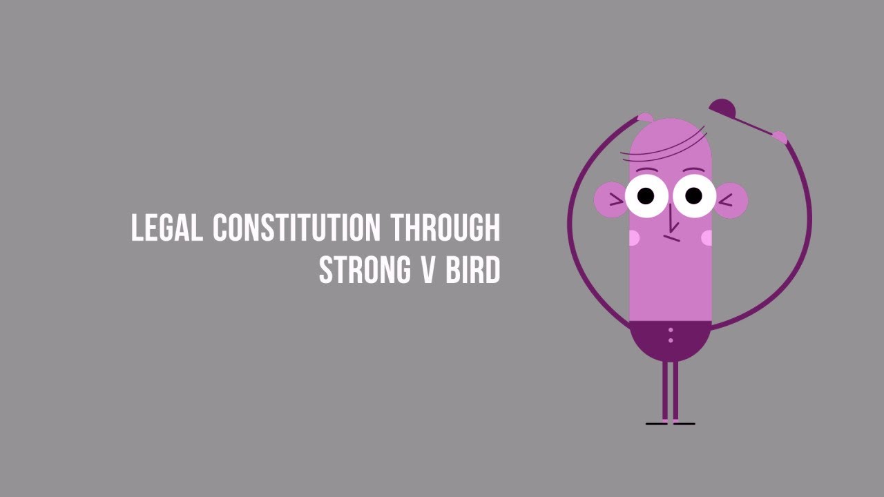 Legal Constitution through Strong v Bird - YouTube