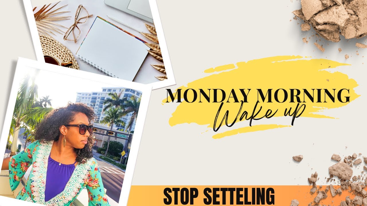 STOP SETTLING AND BELIEVE IN YOURSELF.| ENCOURAGEMENT | MORNING ...