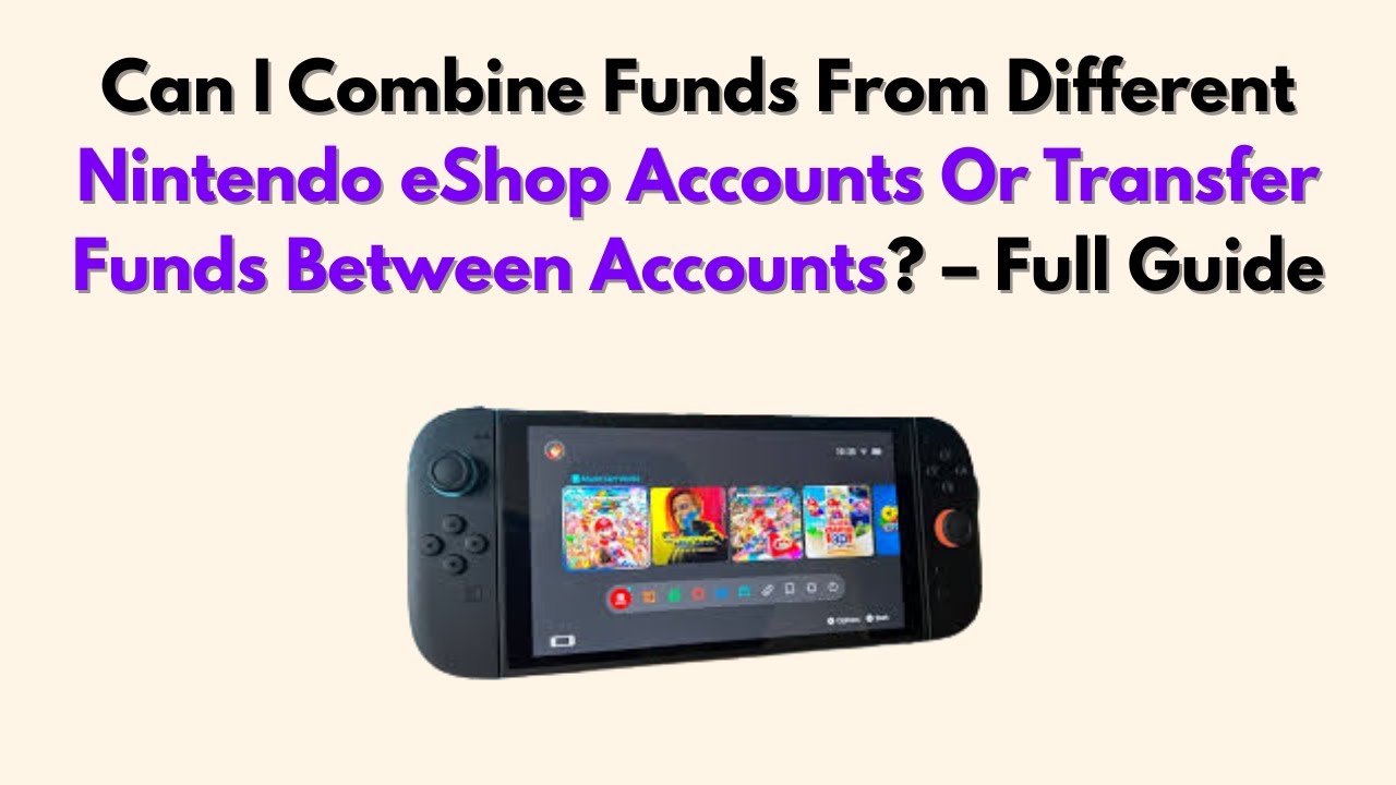 Can I Combine Funds From Different Nintendo eShop Accounts Or Transfer ...