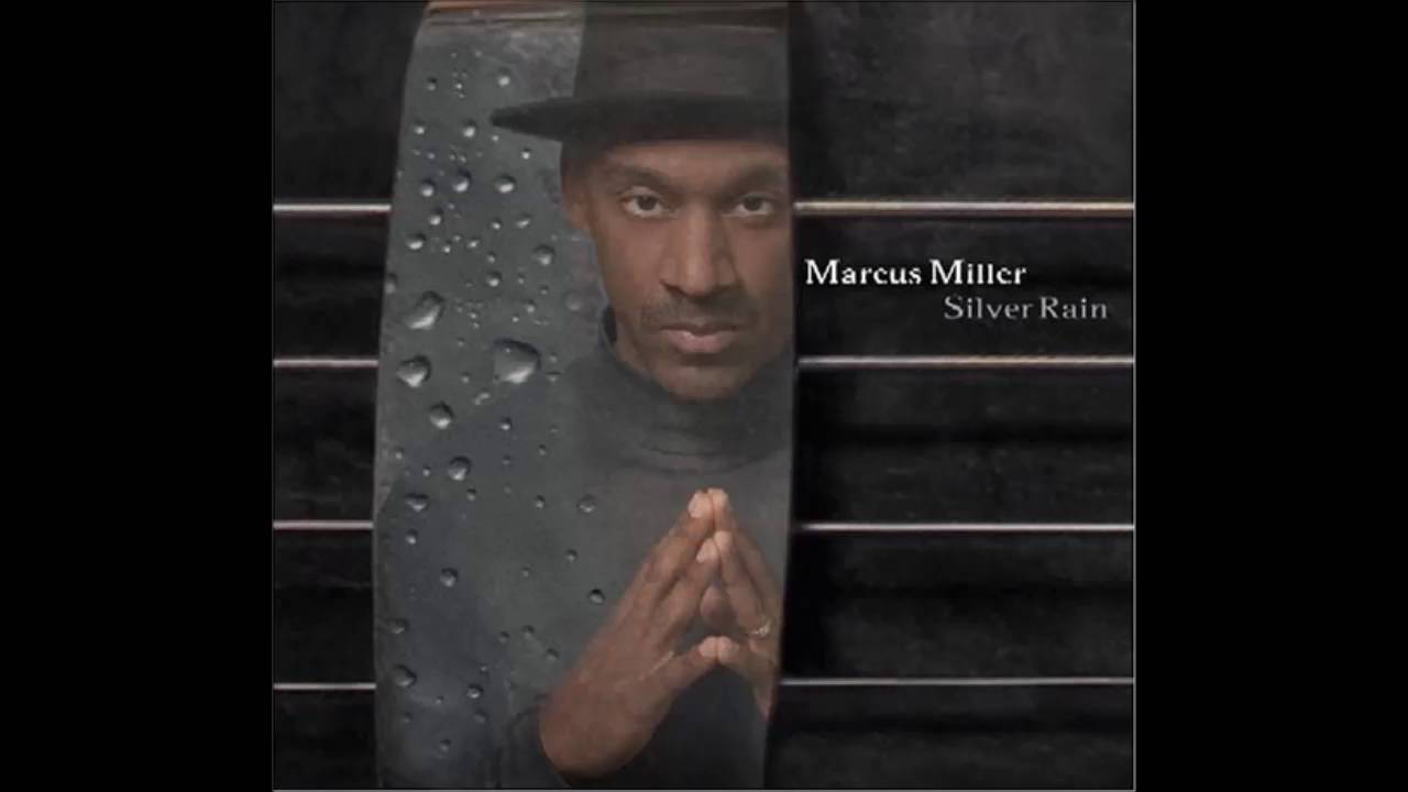 MARCUS MILLER - SILVER RAIN FULL ALBUM - YouTube