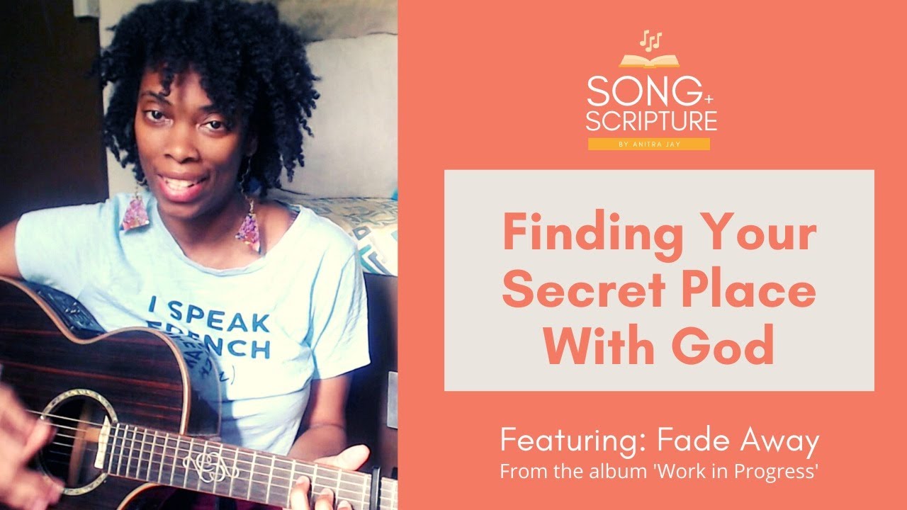 Song and Scripture: Finding Your Secret Place With God - YouTube
