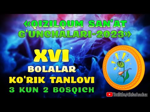 "Qizilqum San'at G'unchalari 2023", 3-kun, 2-tur - YouTube