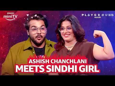 Ashish Chanchalani Meets Sindhi Girl ft. Mallika | Playground Season 2 | Amazon miniTV