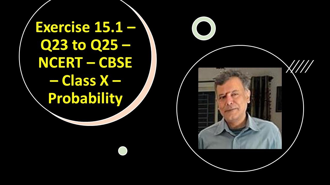 125 – Class 10 Math NCERT - Dive into Probability - Ex.15.1 - Q 23 - 25 – Explained - MadhavanSV ...