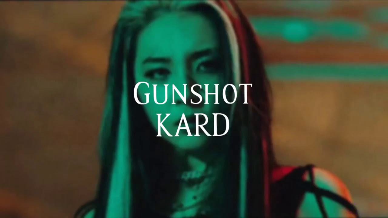 Gunshot - kard easy lirik dan terjemahan - YouTube