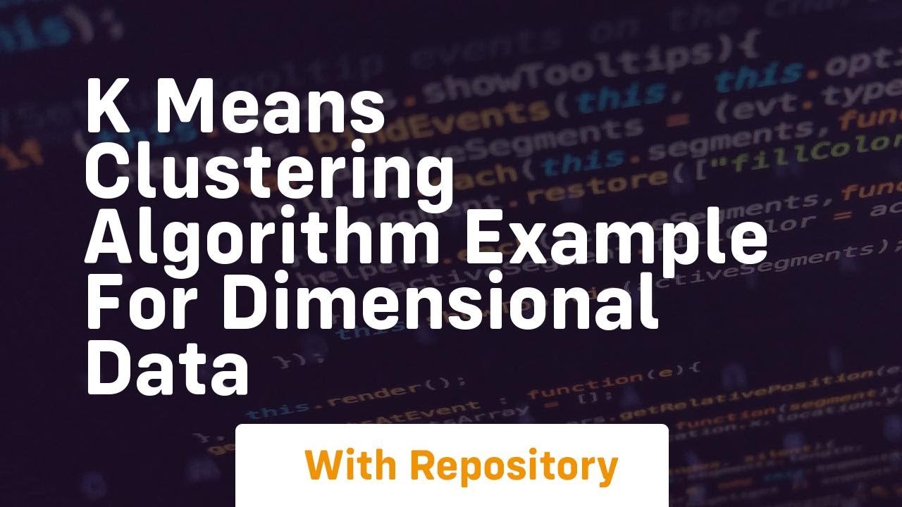 k means clustering algorithm example for dimensional data - YouTube