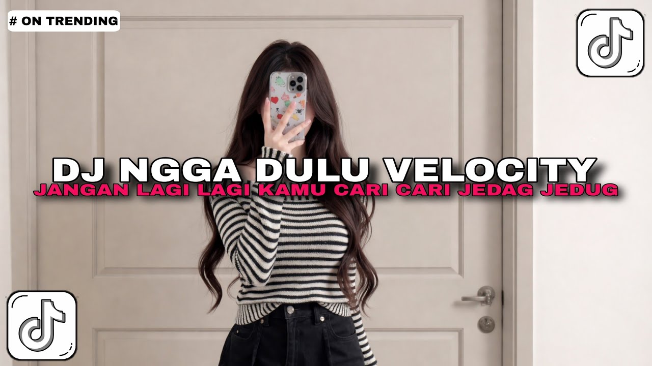 DJ NGGA DULU VELOCITY - JANGAN LAGI LAGI KAMU CARI CARI STYLE ESBE ...