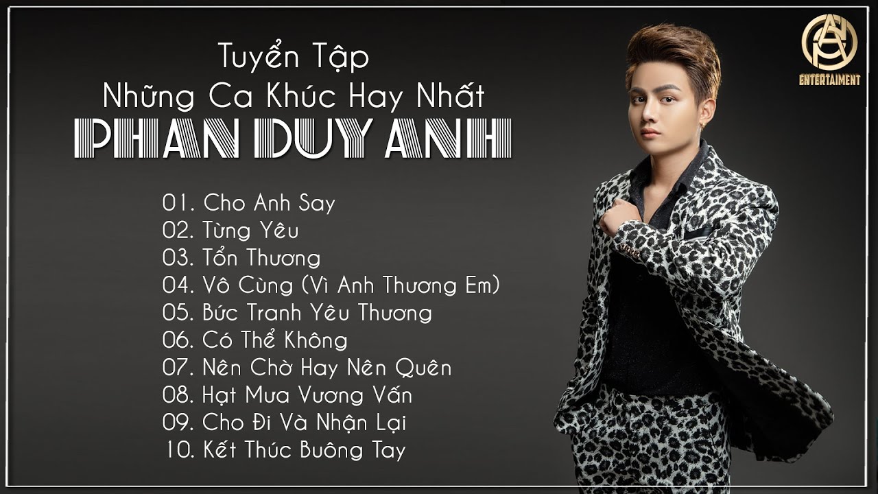 Tuyển Tập Bài Hát Hay Nhất Của Phan Duy Anh 2020 | Best Songs Of Phan ...