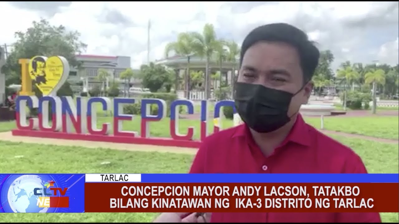 Concepcion Mayor Andy Lacson, tatakbo bilang kinatawan ng ika-3 ...