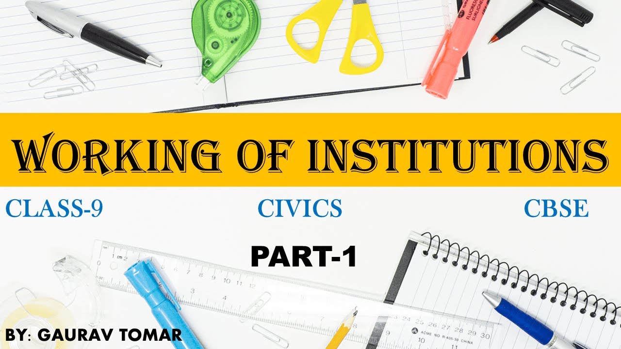 Working of Institutions class 9 | Part 1 |Class 9 civics chapter 4 ...