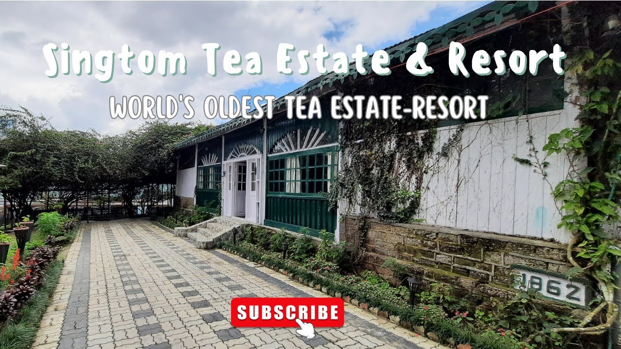 Singtom Tea Estate Resort Tour | World's Oldest Tea Estate Resort 1860 ...