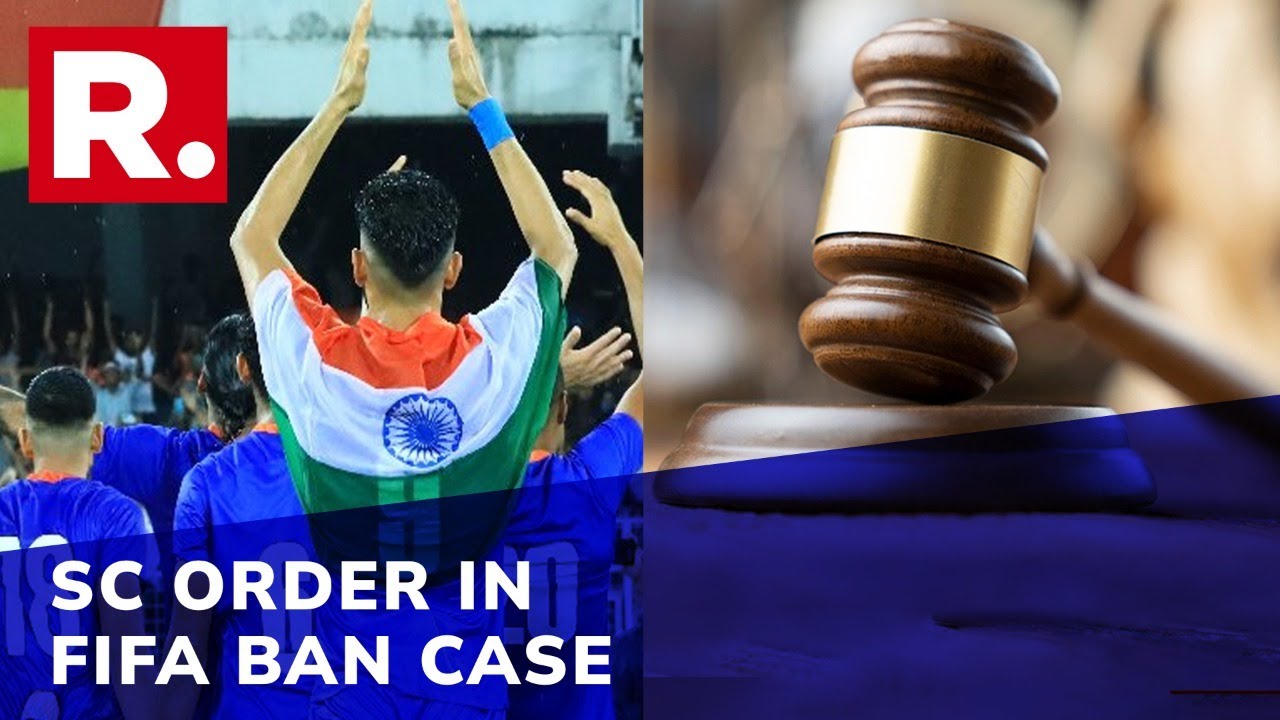 MASSIVE: SC Orders Revision of AIFF Charter in FIFA Ban Case, Seeks ...
