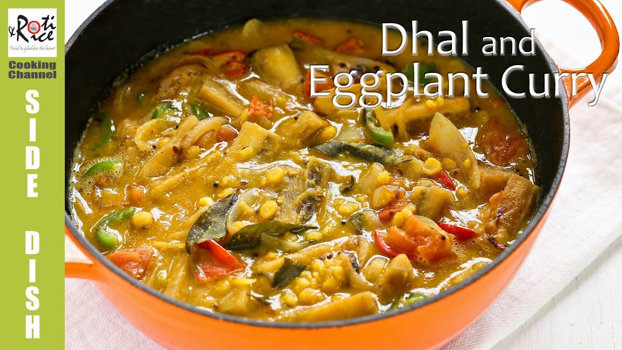 Dhal and Eggplant Curry | Roti n Rice - YouTube