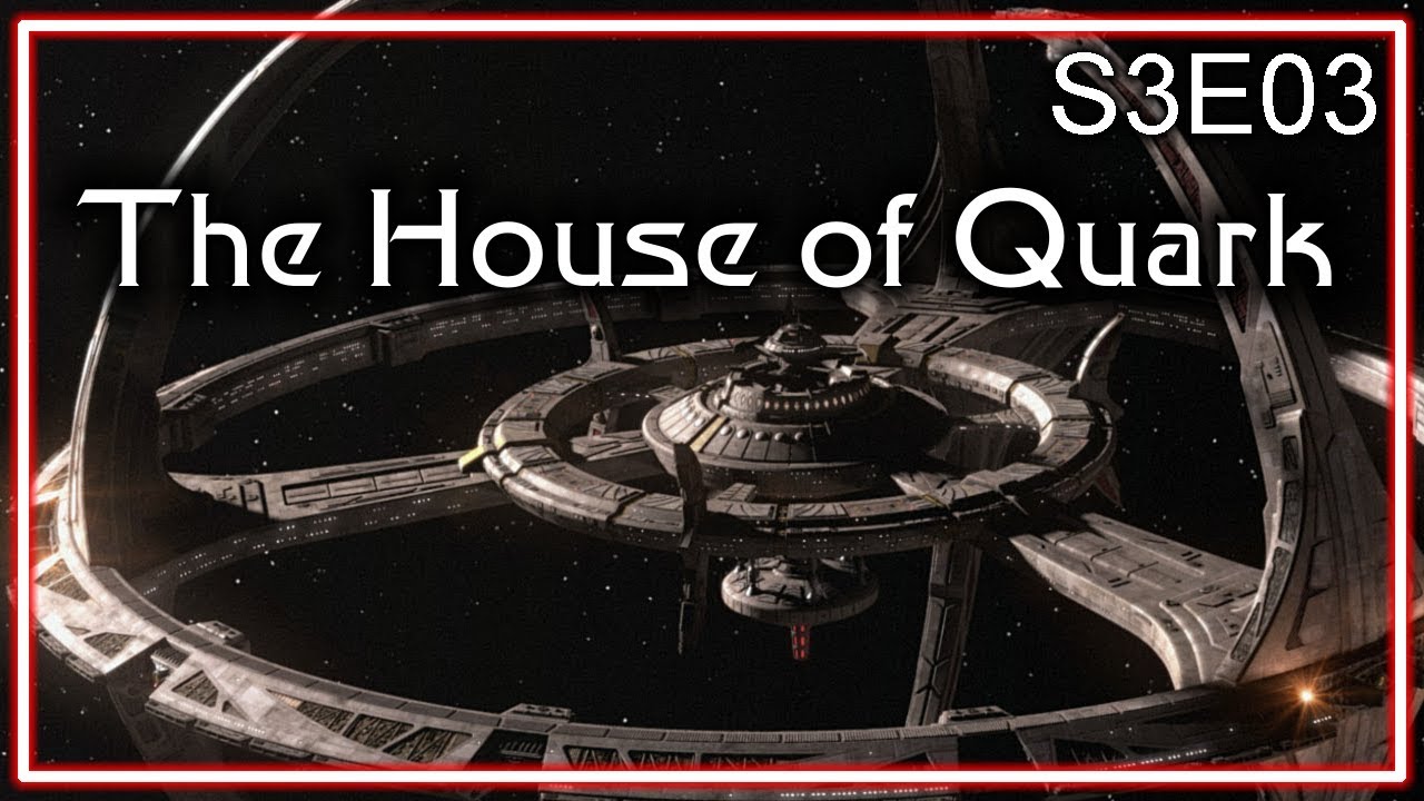 Star Trek Deep Space Nine Ruminations S3E03: The House Of Quark - YouTube