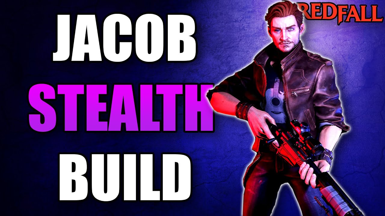 Redfall - Jacob Stealth Build Guide - Best Talents, Abilities, and ...