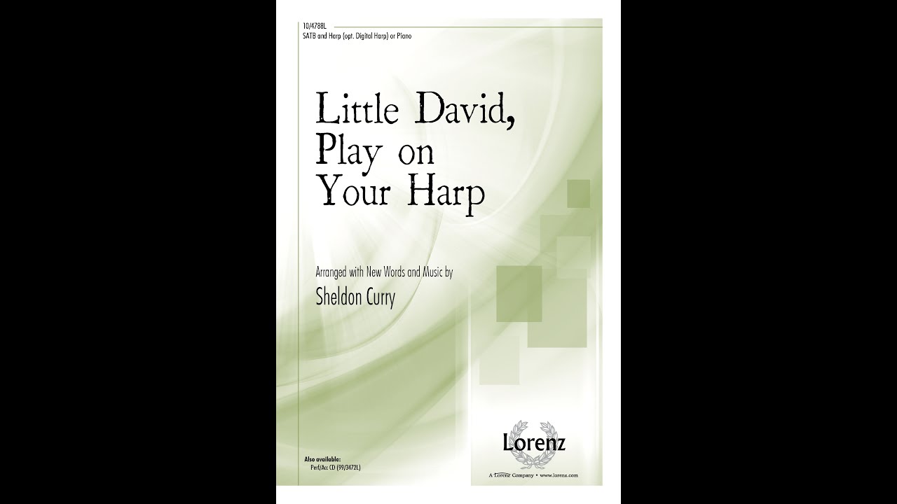 Little David, Play on Your Harp (SATB) - Sheldon Curry - YouTube