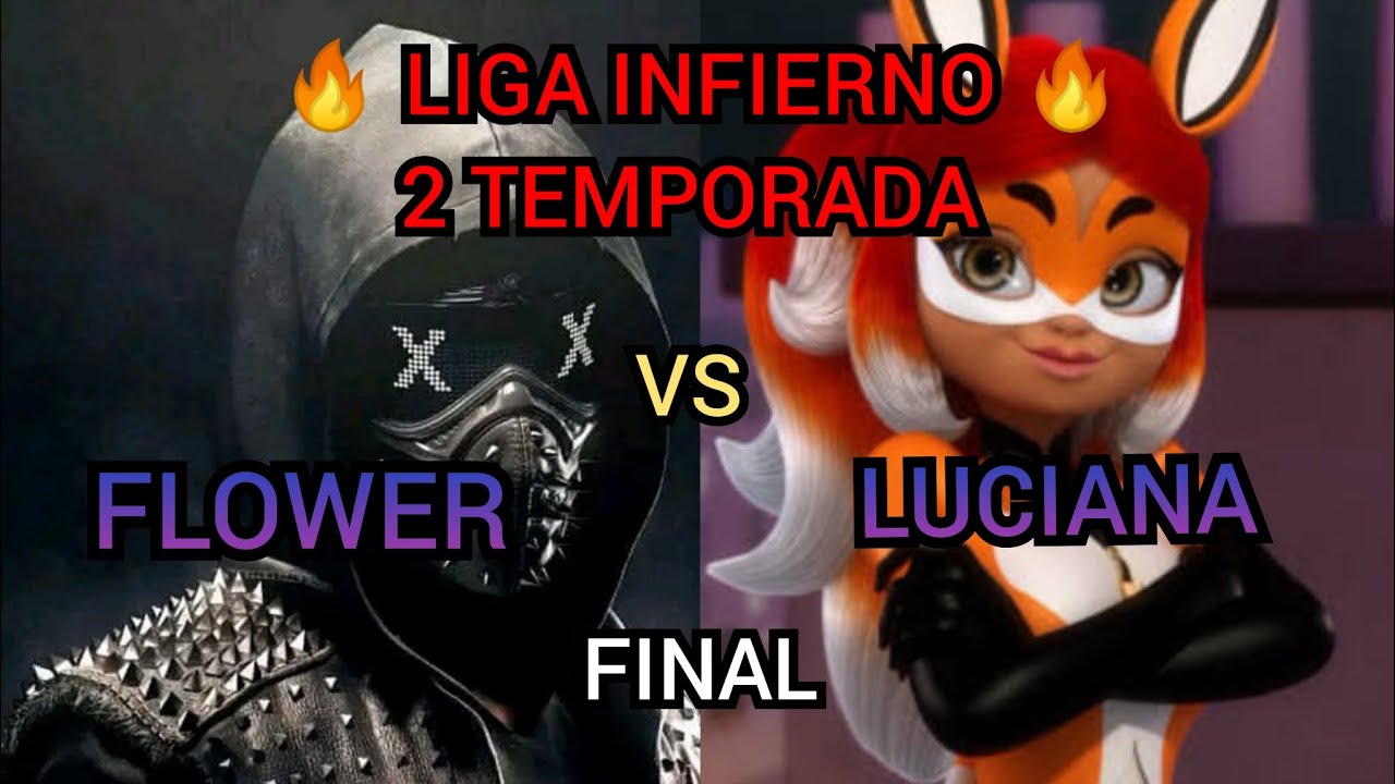 FLOWER 🇬🇧 VS LUCIANA 🇧🇷 | LIGA INFIERNO J9 - FINAL | 2 TEMPORADA ...