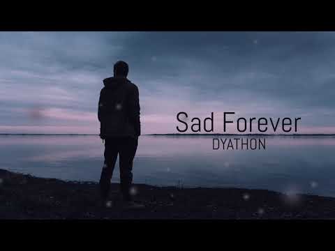 DYATHON  - Sad Forever [Emotional Piano Music]