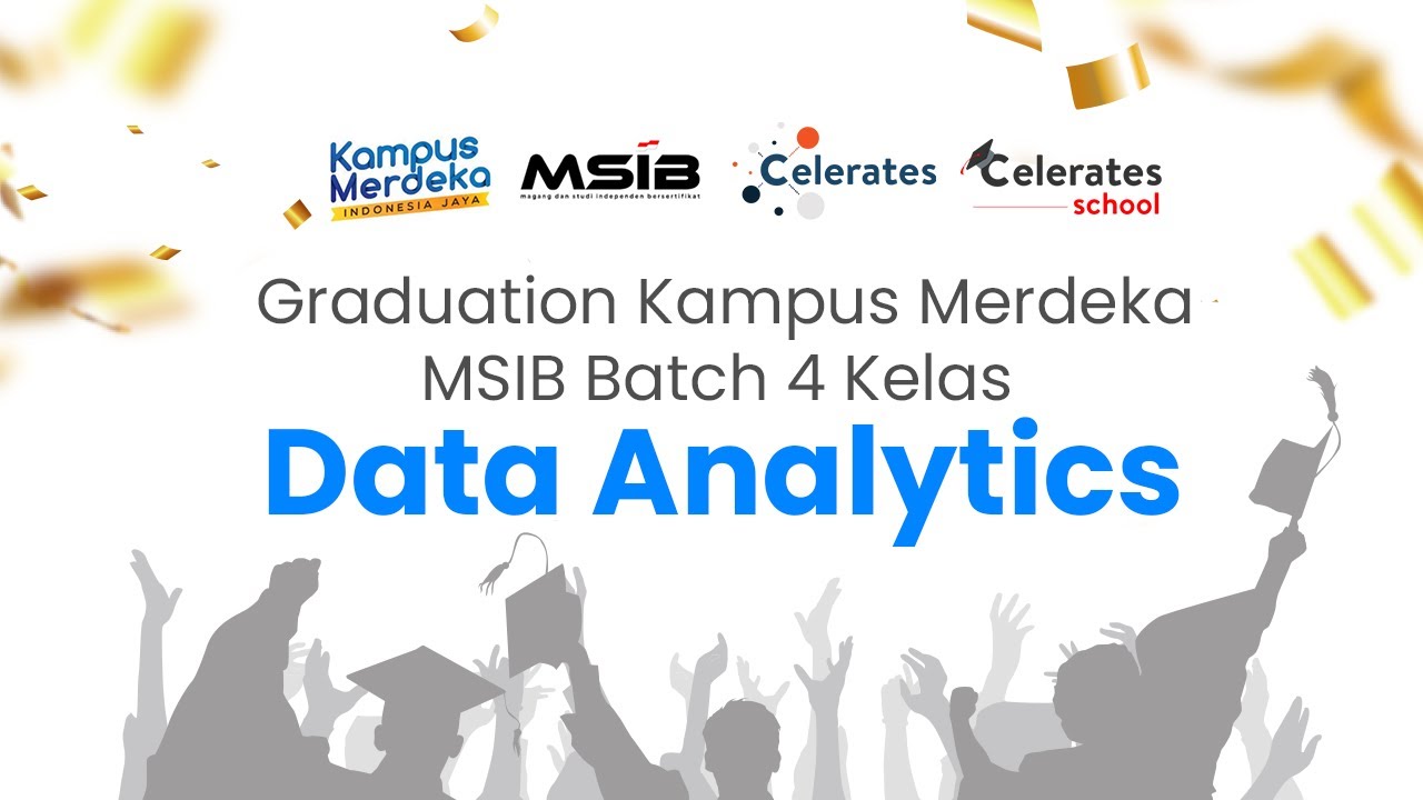 Graduation Kampus Merdeka MSIB Batch 4 Kelas Data Analytics - YouTube