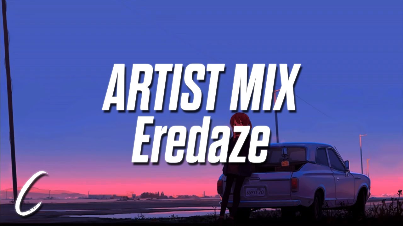 Chill Only Artist Mix - Eredaze (Best of Eredaze) - YouTube