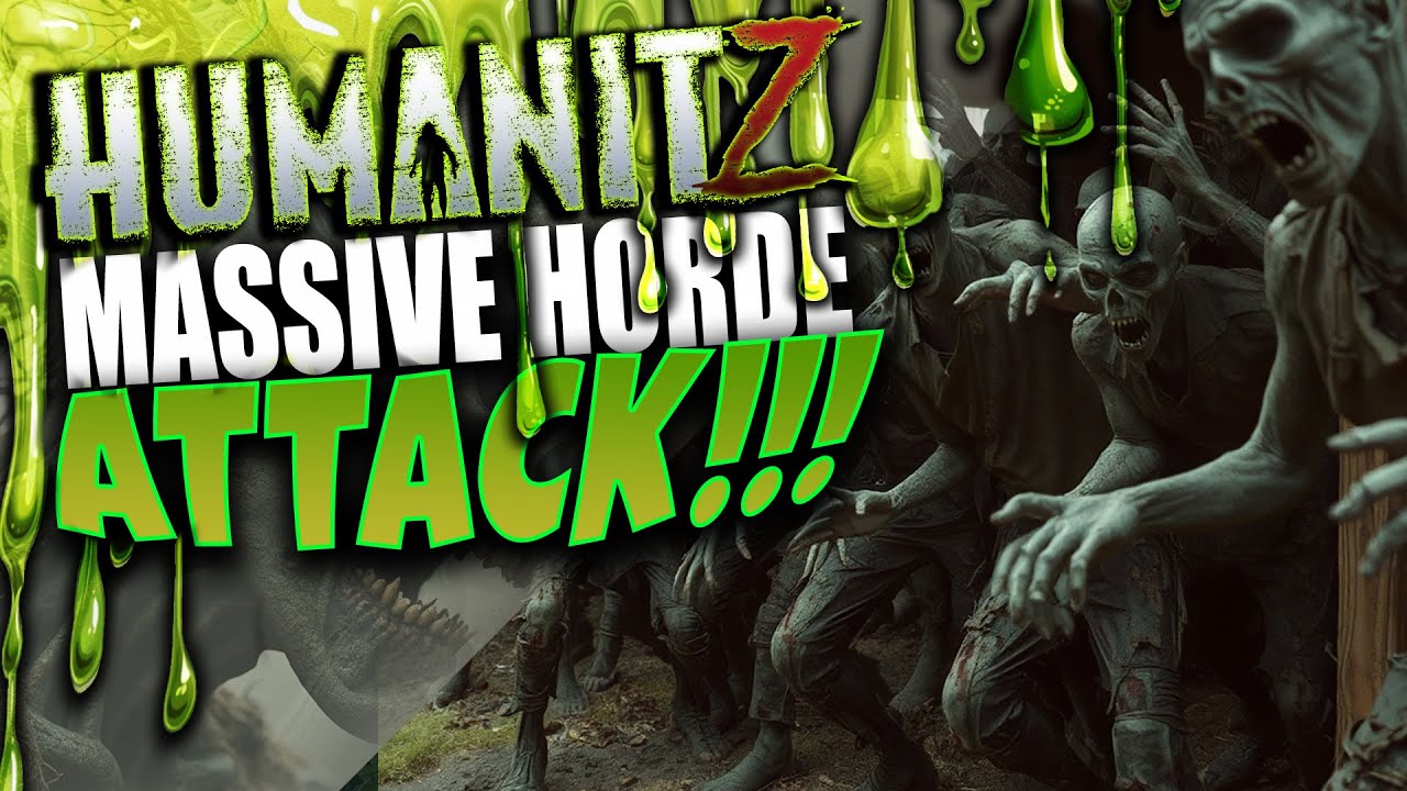 Exciting HumanitZ Gameplay - MASSIVE Zombie Horde Attacks My Base ...