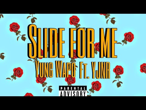 Slide For Me - YUNG WAPO (Feat, YJNR) - YouTube