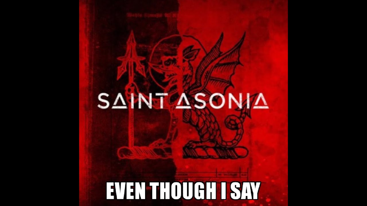 Saint Asonia- Even though I say - YouTube