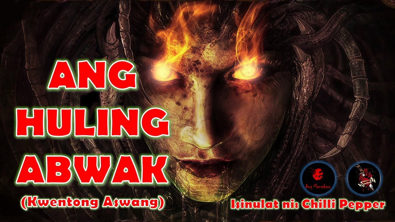 Ang Huling Abwak | Aswang Story | Isinulat ni Chili Pepper | Pinoy ...