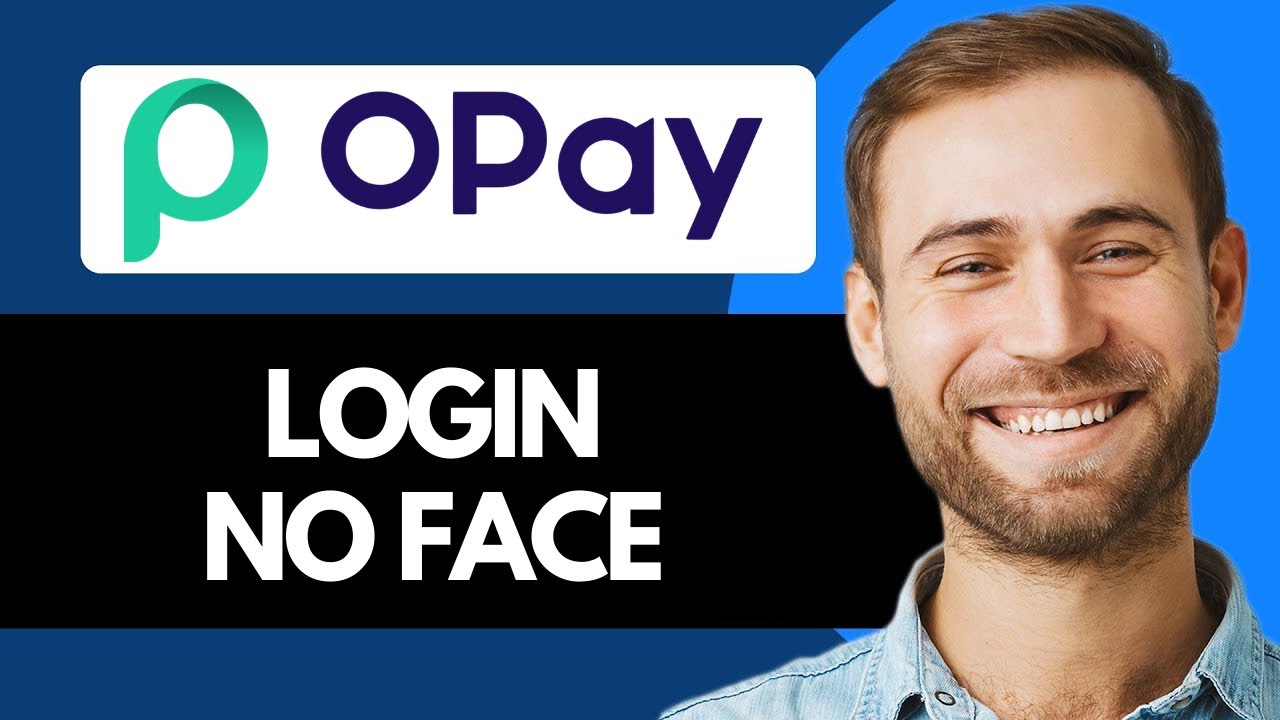 How To Login Opay Without Face Verification (Full Guide) - YouTube