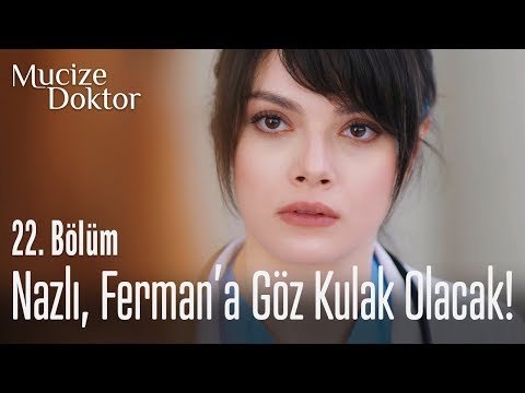 Nazlı, Ferman'a göz kulak olacak! - Mucize Doktor 22. Bölüm