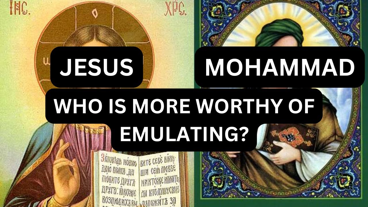 Who should YOU emulate, JESUS or MOHAMMAD? - YouTube