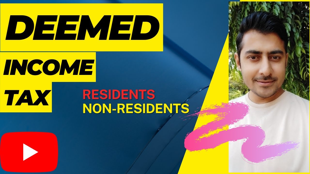 Deemed Income Tax for residents and non resident/ Section 7E - YouTube