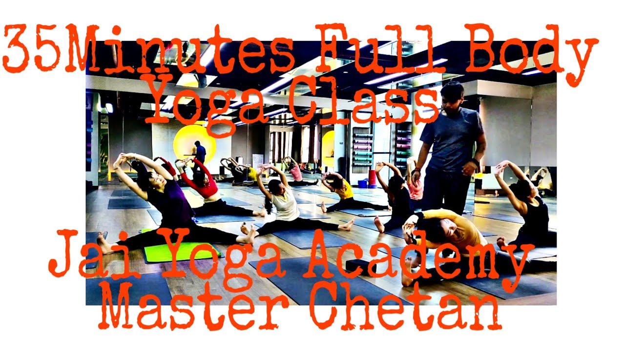 35Minutes | Full Body Yoga Class | Jai Yoga Academy | Master Chetan ...