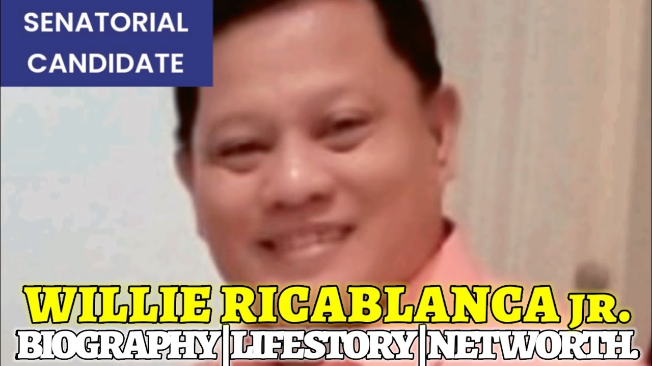 WILLIE RICABLANCA jr , SENATORIAL CANDIDATE, BIOGRAPHY, - YouTube