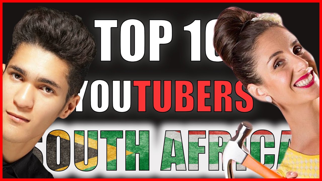 Top 10 South African YouTuber's | 2016 + 2017 - YouTube