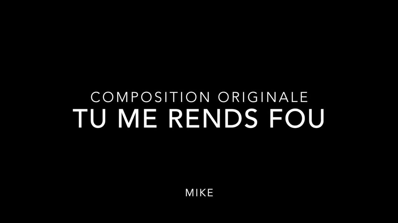 Tu me rends fou - Bande sonore officiel - Mike - YouTube