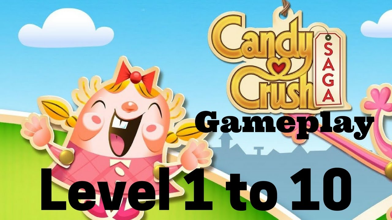Candy Crush Saga gameplay Level 1 to 10 - YouTube