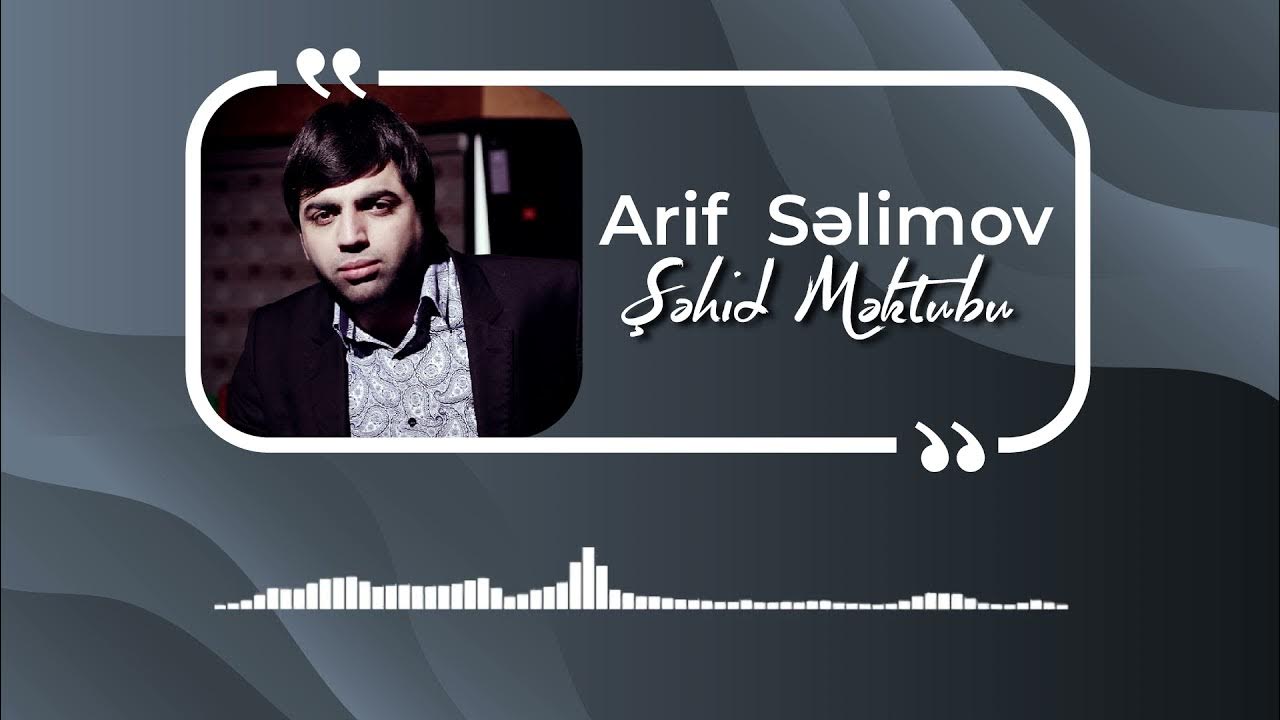 Arif Selimov - Şehid Mektubu - YouTube