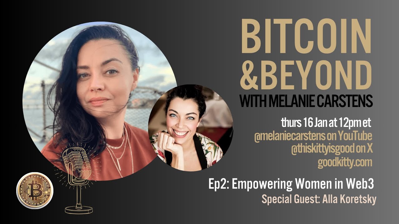 Bitcoin and Beyond E1: Empowering Women in Web3 with Melanie Carstens ...