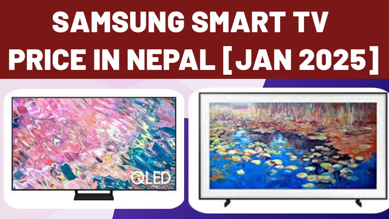 SAMSUNG SMART TV PRICE IN NEPAL [JANUARY 2025] - YouTube